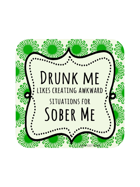Snarky Coaster | Drunk Me Sober Me – Farm House Collection